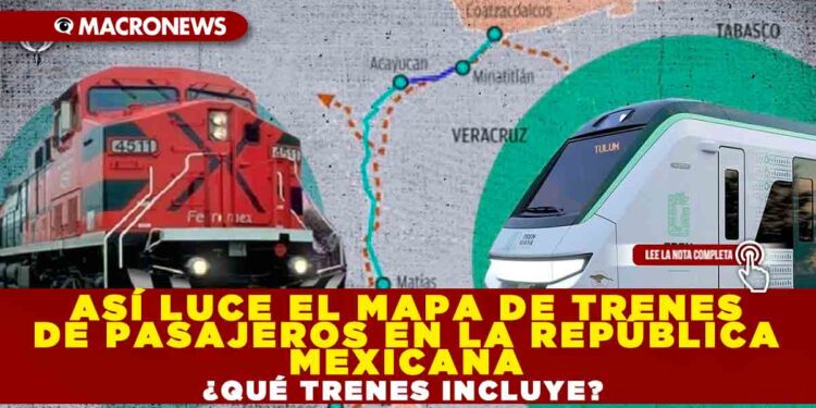 Así luce el mapa de trenes de pasajeros en la República Mexicana ¿Qué ...