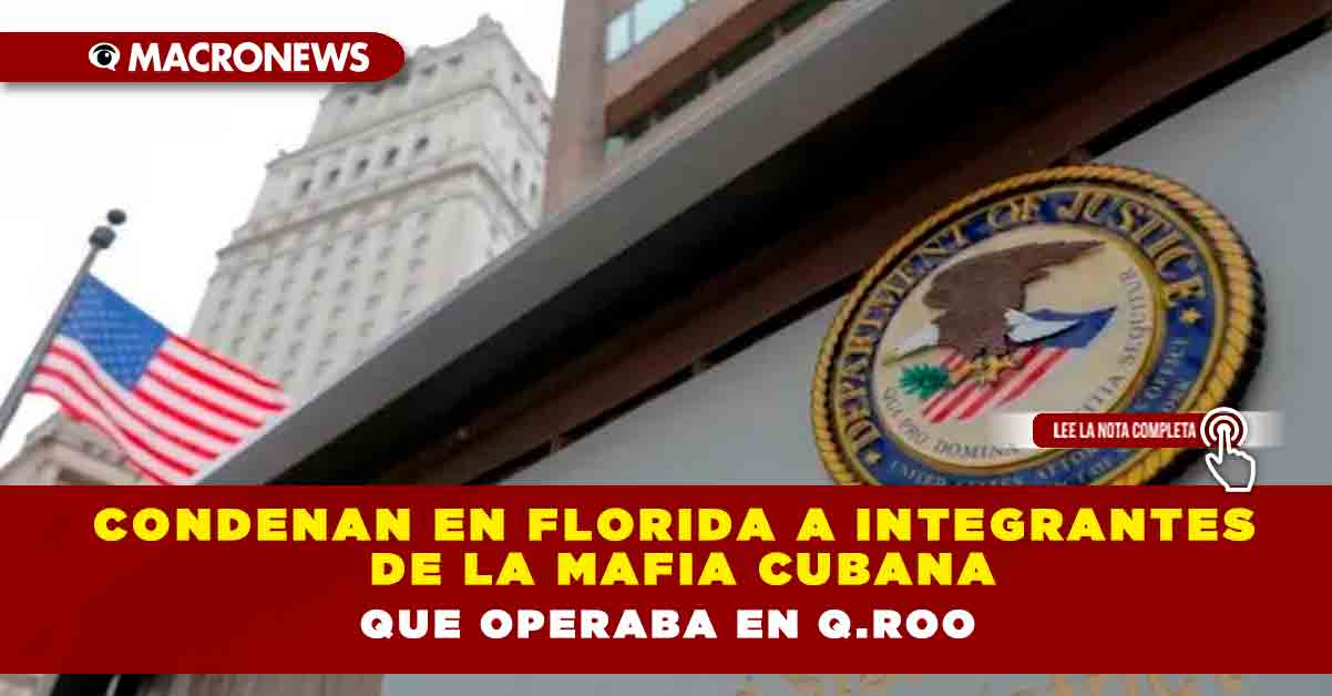 Condenan en Florida a integrantes de la mafia cubana que operaba en Q ...