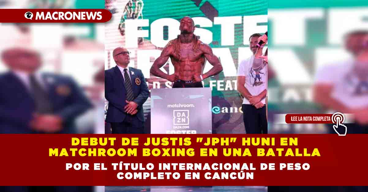 DEBUT DE JUSTIS "JPH" HUNI EN MATCHROOM BOXING EN UNA BATALLA POR EL ...