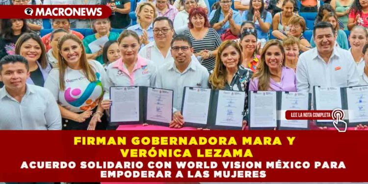 FIRMAN GOBERNADORA MARA Y VERÓNICA LEZAMA ACUERDO SOLIDARIO CON WORLD ...