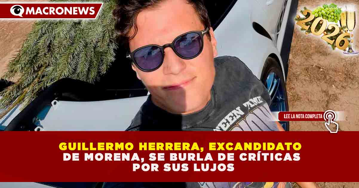 POLÉMICA EN MORENA: EXCANDIDATO GUILLERMO HERRERA EXHIBE RELOJ DE MÁS DE 9.5 MILLONES DE PESOS Y ...